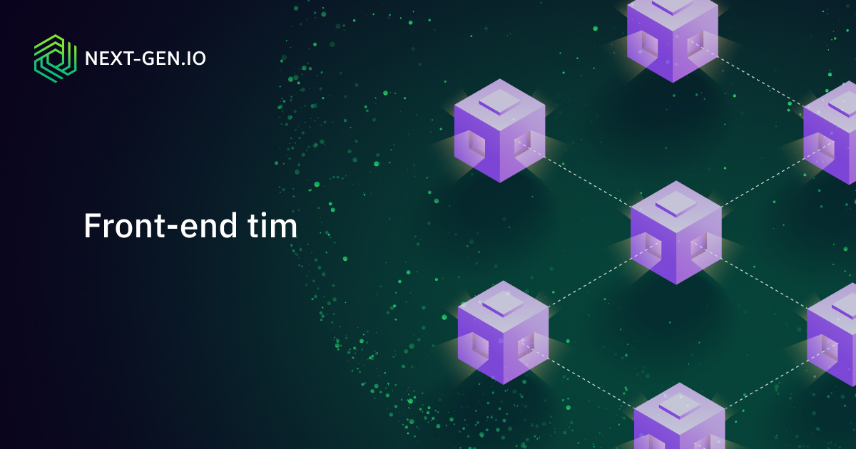 Front-end tim | Next-Gen