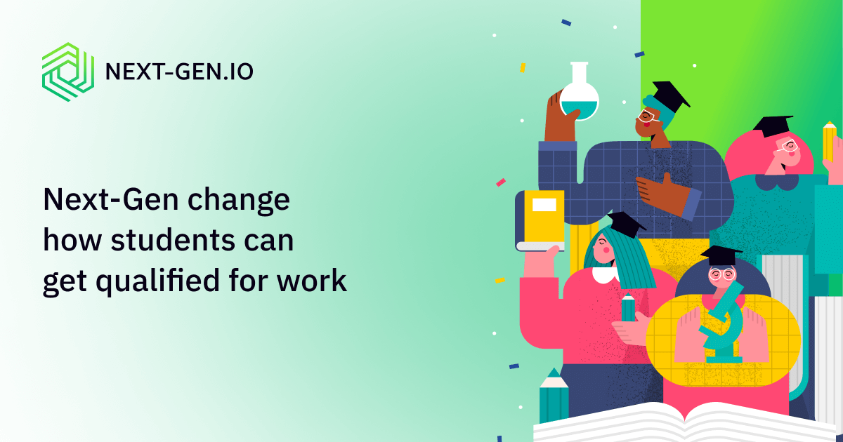 Next-Gen change how students get qualified for work